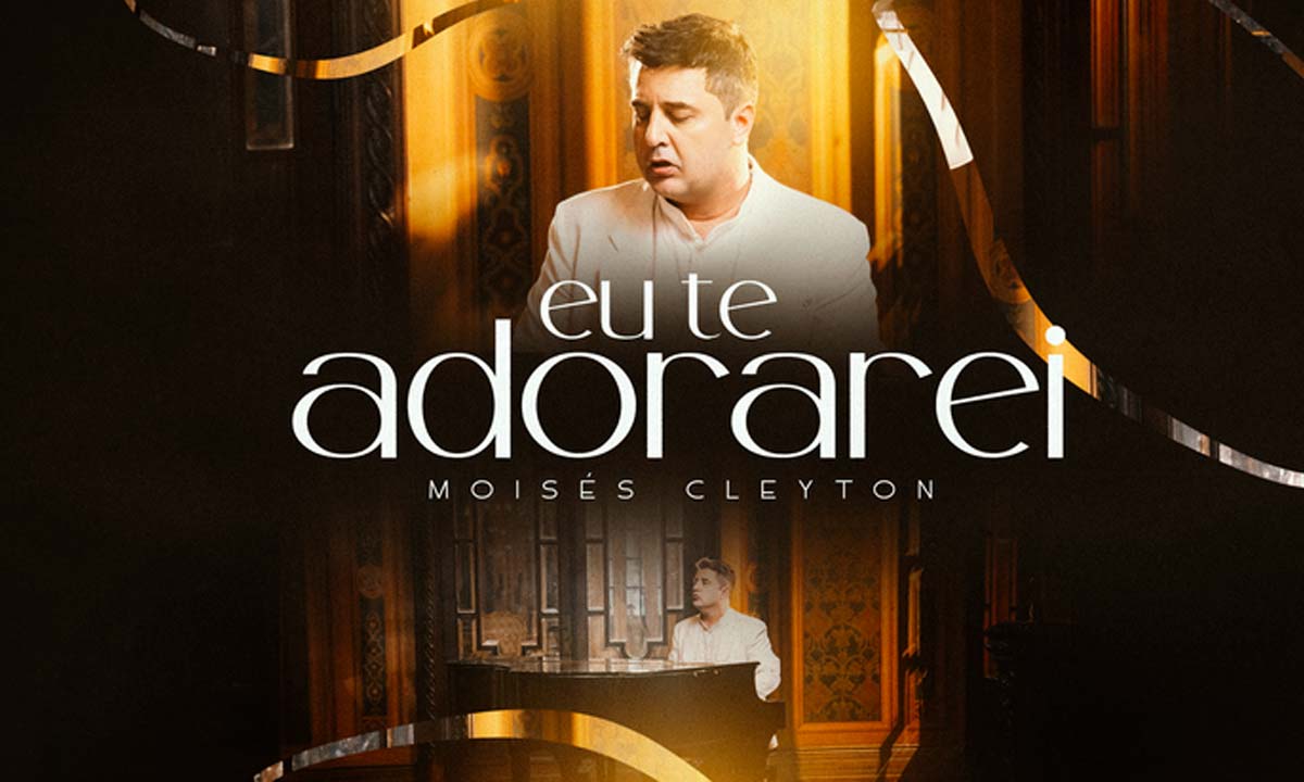 Moisés Cleyton lança single impactante "Eu Te Adorarei" em parceria com ...